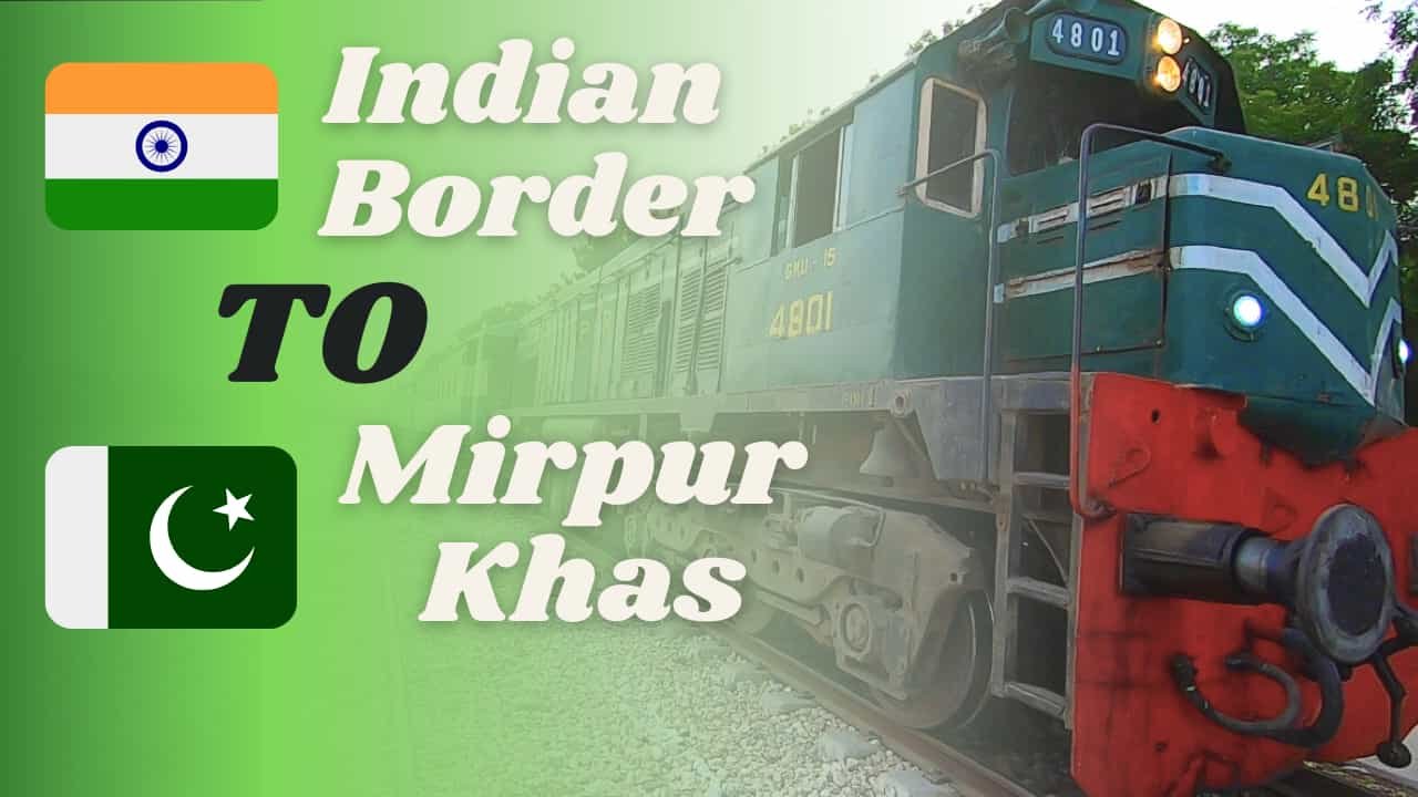 Karachi to Khokhropar by train | Indian border